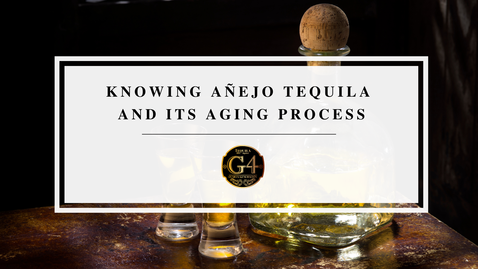 What Is Añejo Tequila and How Long Is It Aged - G4 Tequila
