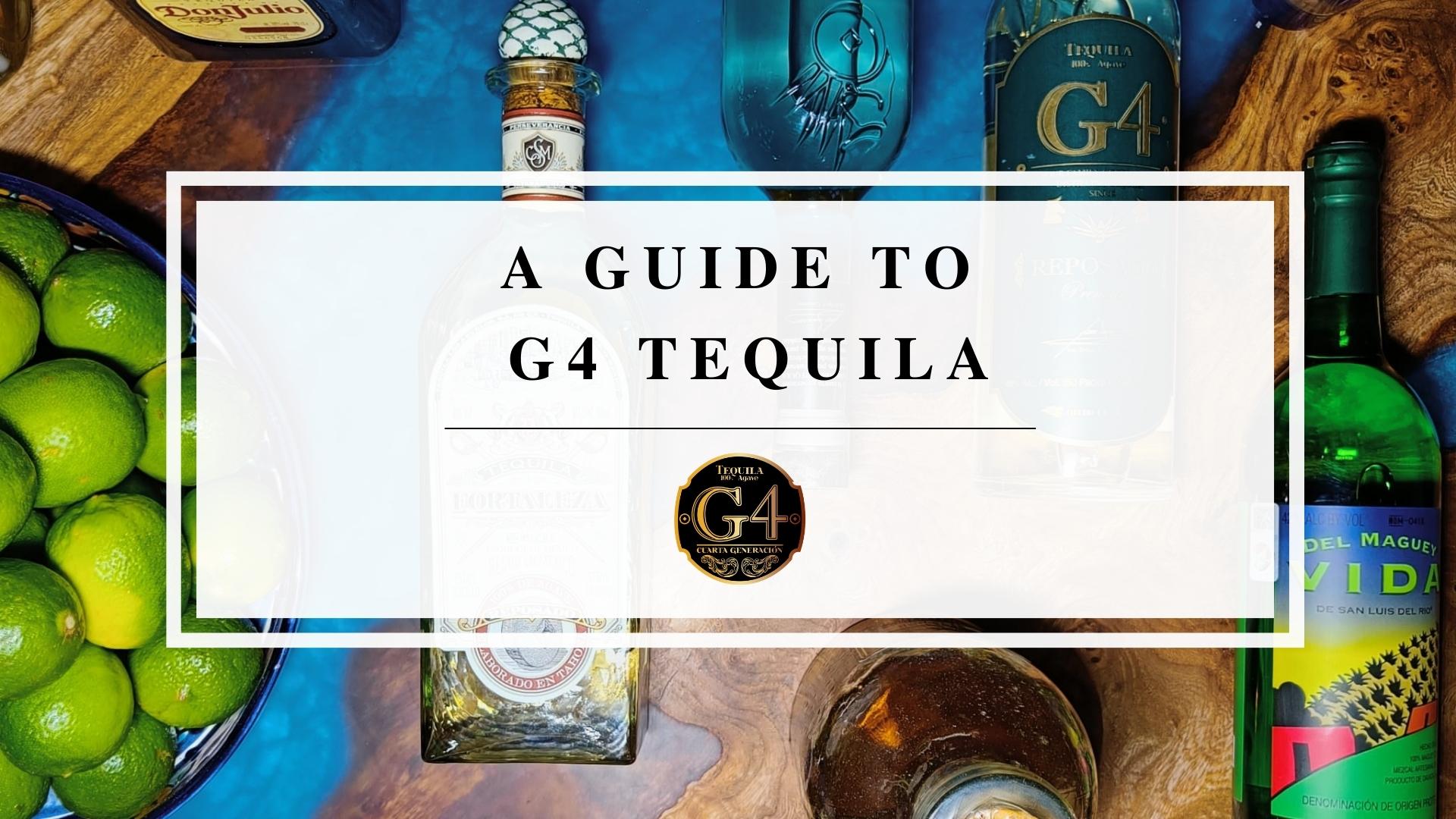 Everything You Need to Know About G4 Tequila - G4 Tequila